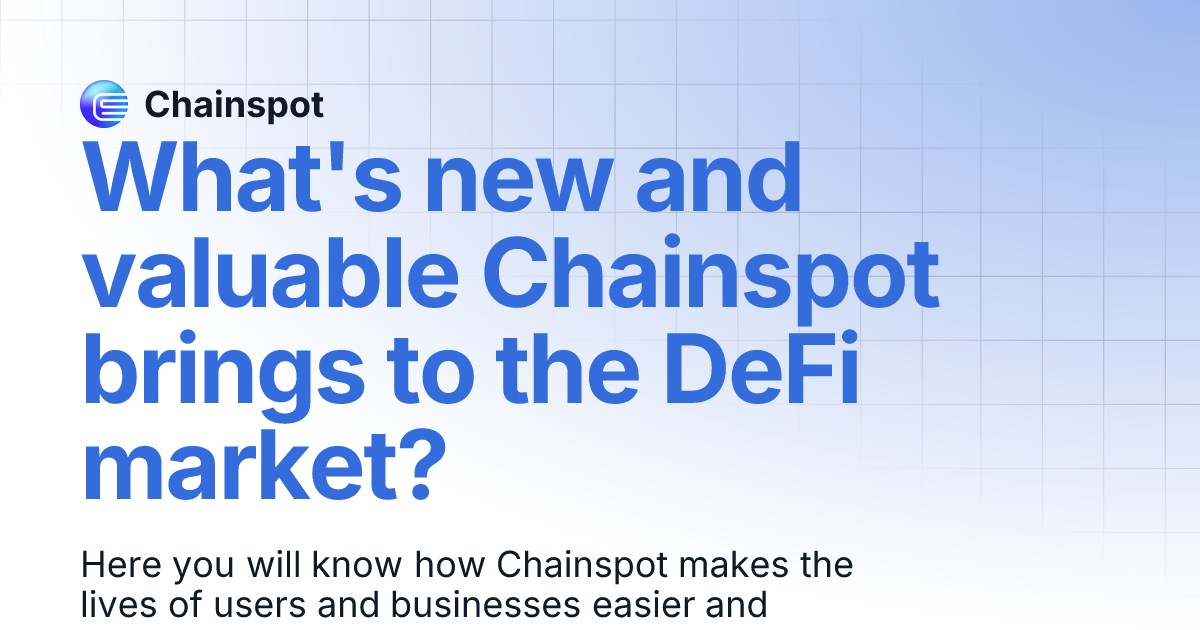 What's new and valuable Chainspot brings to the DeFi market? | Chainspot